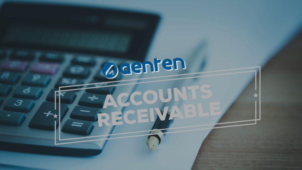What Is Accounts Receivable & Accounts Receivable Services? | Aenten